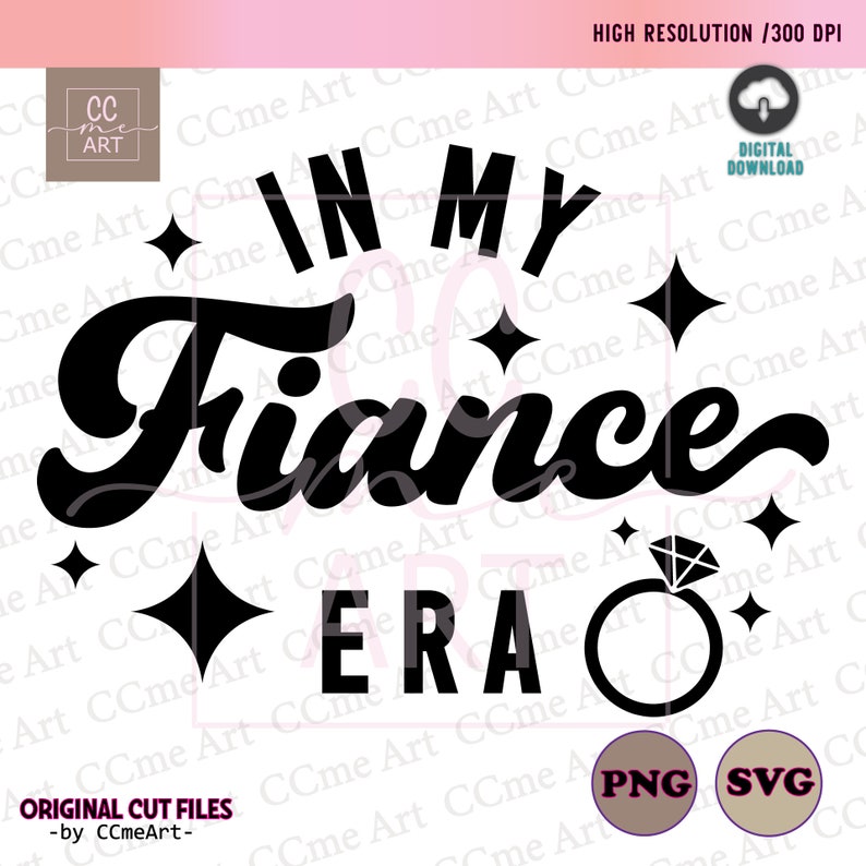 In My Fiance Era SVG PNG: Bride Bachelorette Party Design (digital ...