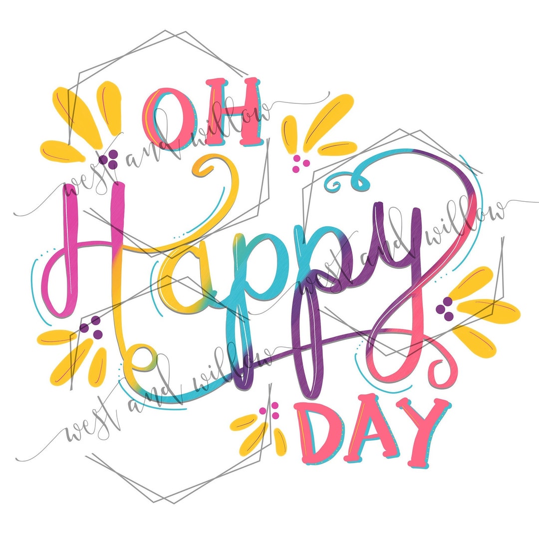 Oh Happy Day PNG Digital Download Design - Etsy