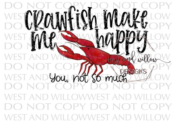Crawfish Make Me Happy Crawfish Make Me Happy You Not so | Etsy