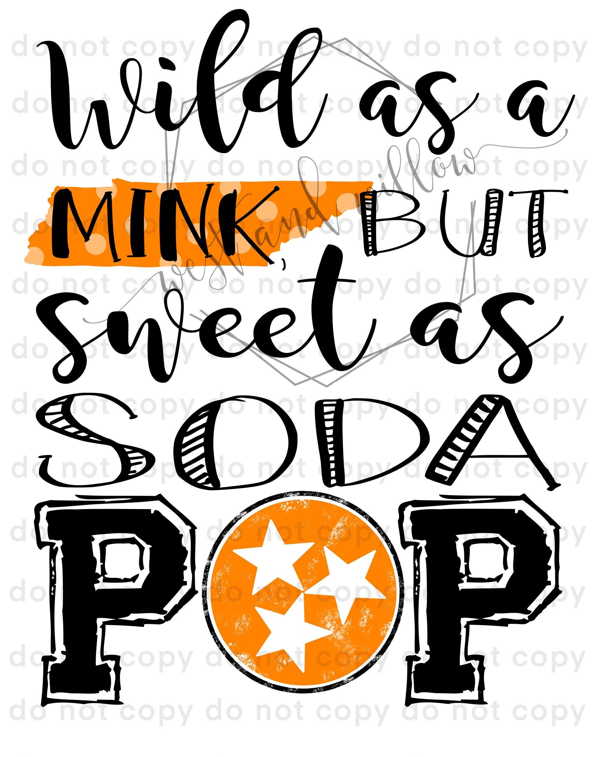 Wild as a Mink but Sweet as Soda Pop PNG Digital Download - Etsy