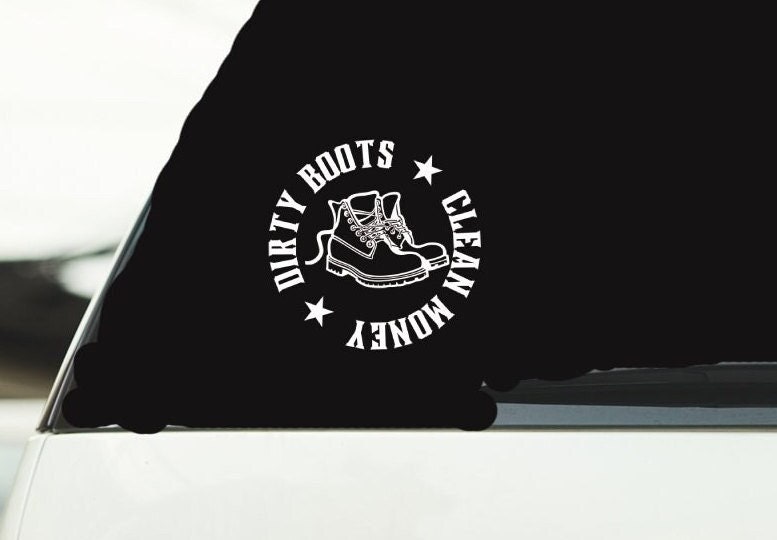 Work Boots Car Window Decal Dirty Boots Clean Money Blue Collar Decal ...