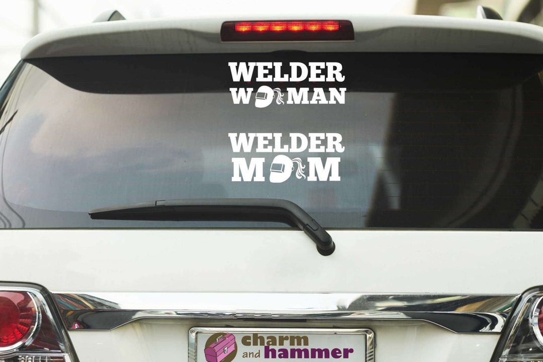 Welder Car Window Decal Sticker Welder Mom Welder Woman Welder Merch ...