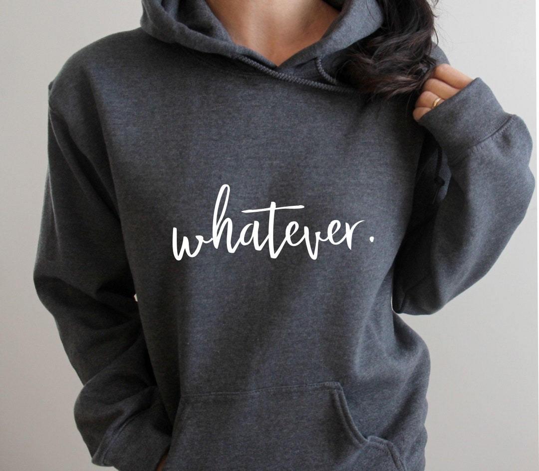Whatever Hoodie for Women, Sassy Minimalist Pullover, Sarcastic ...
