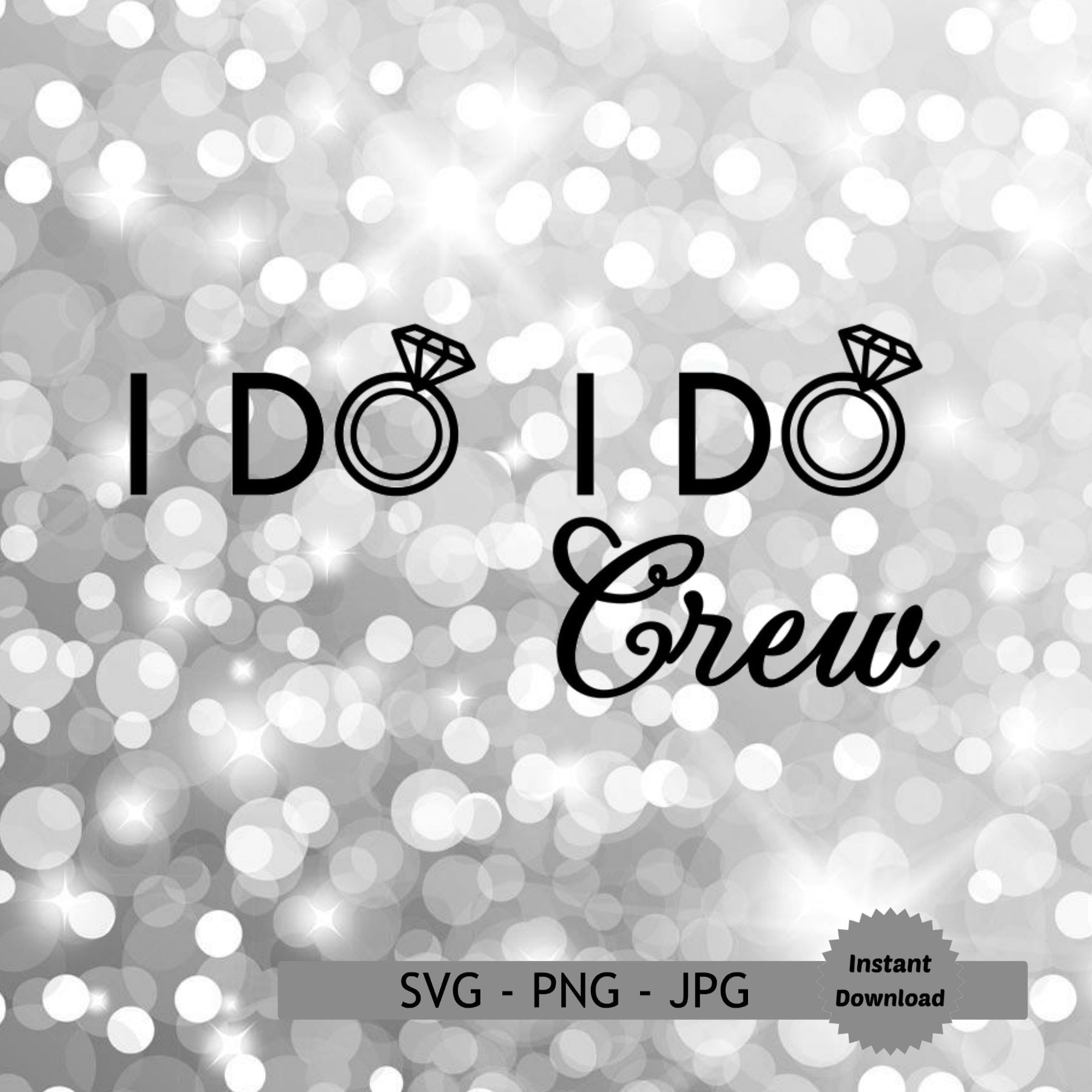 I Do Svg, I Do Crew Svg, Bride Svg, Bridesmaids Svg, Bridal Party Svg ...