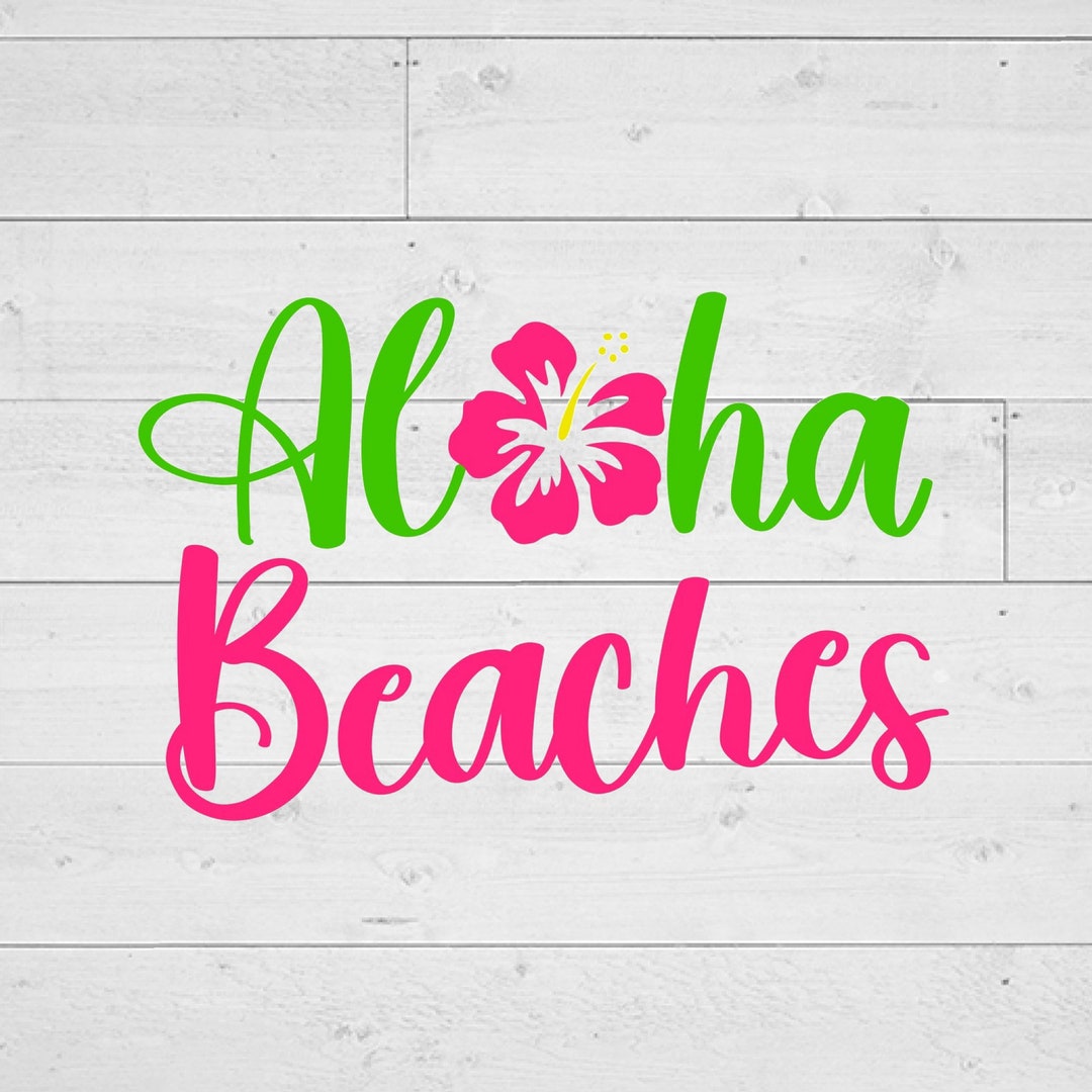Aloha Beaches SVG, Aloha Beaches Cut File, Hibiscus Svg, Summer Svg - Etsy