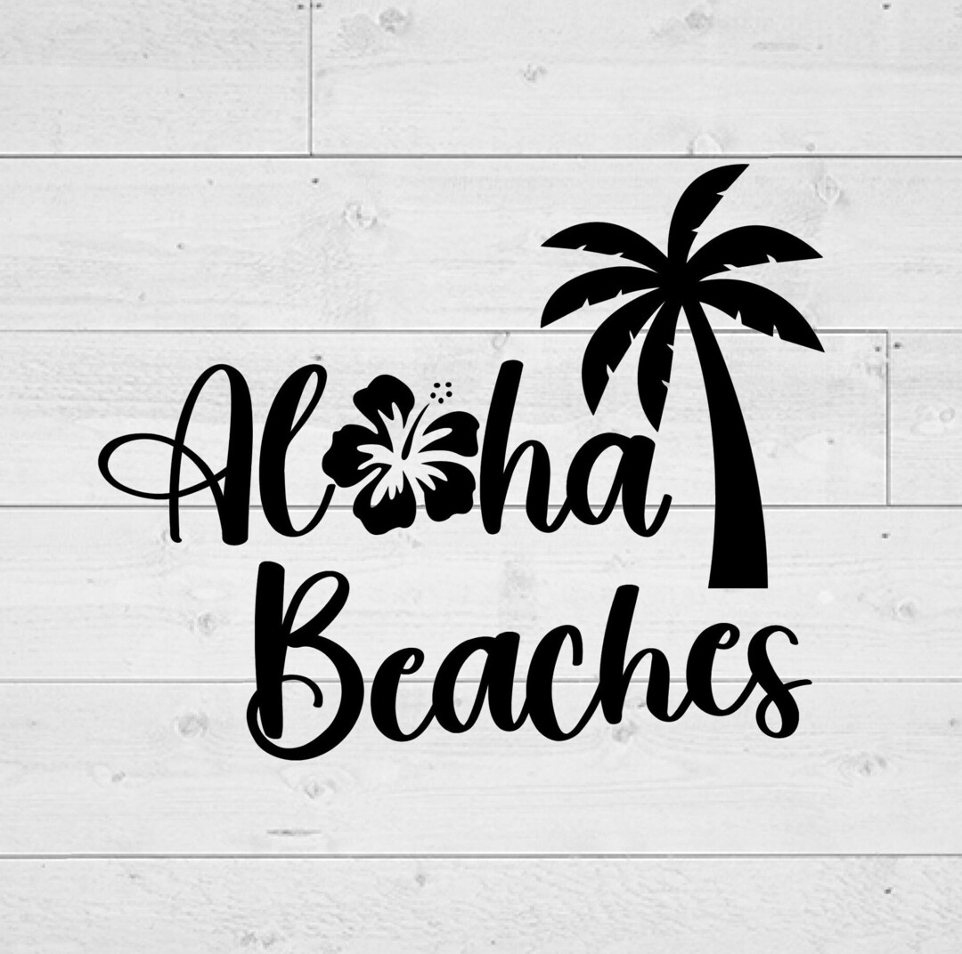 Aloha Beaches Svg, Palm Tree Svg, Hibiscus Svg, Aloha Svg, Beach Svg ...