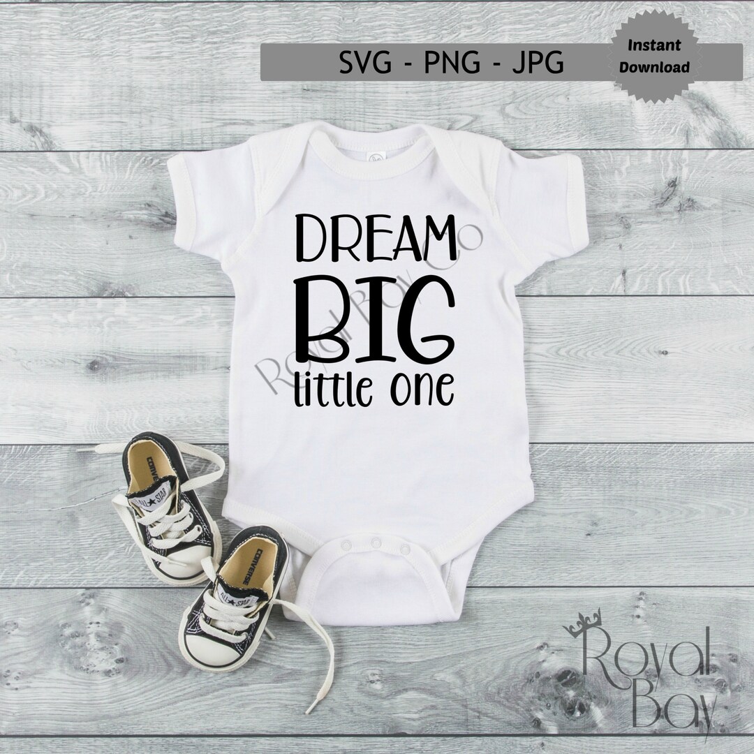 Dream Big Little One Svg, Dream Svg, Little One Svg, Baby Svg ...