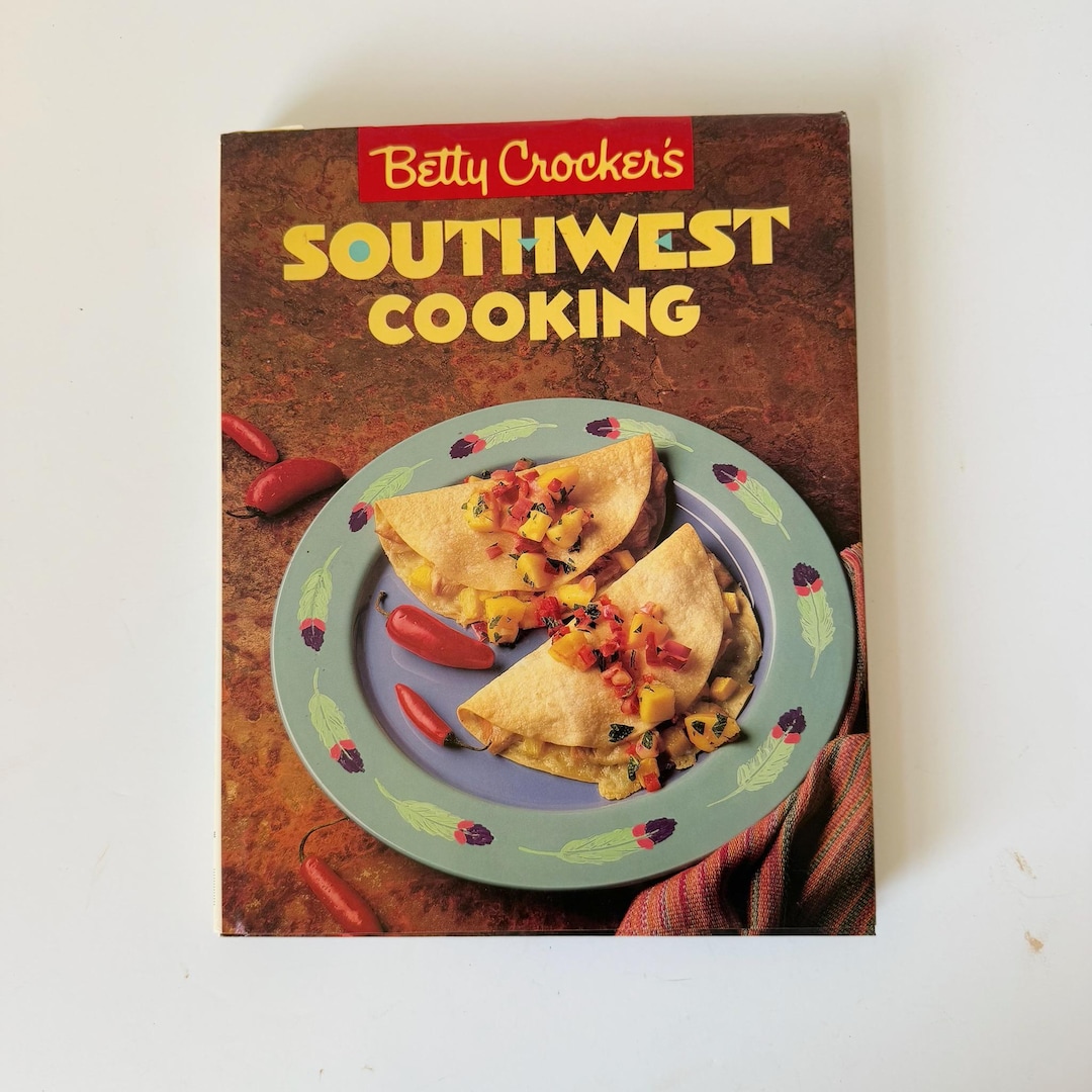 1989 Vintage Betty Crocker's Southwest Cooking Cookbook, 80s Betty ...