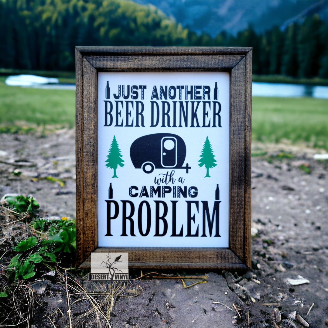 Just Another Beer Drinker With A Camping Problem Sign Rv Decor Camper