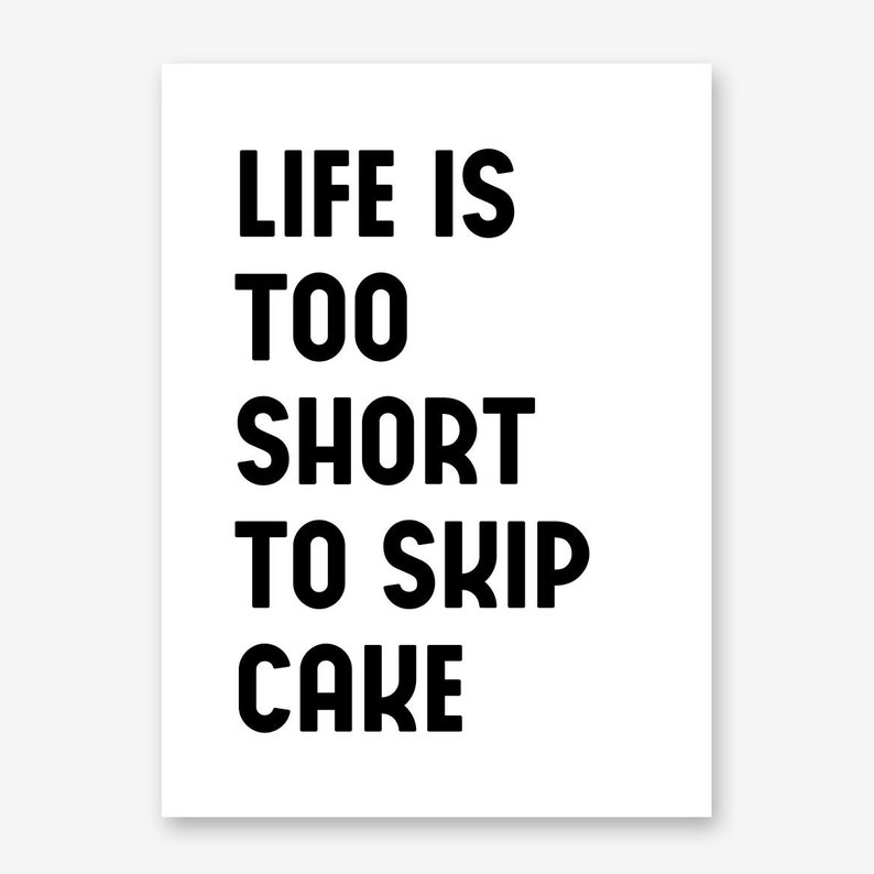 Life is Too Short to Skip Cake Poster Print Inspirational - Etsy