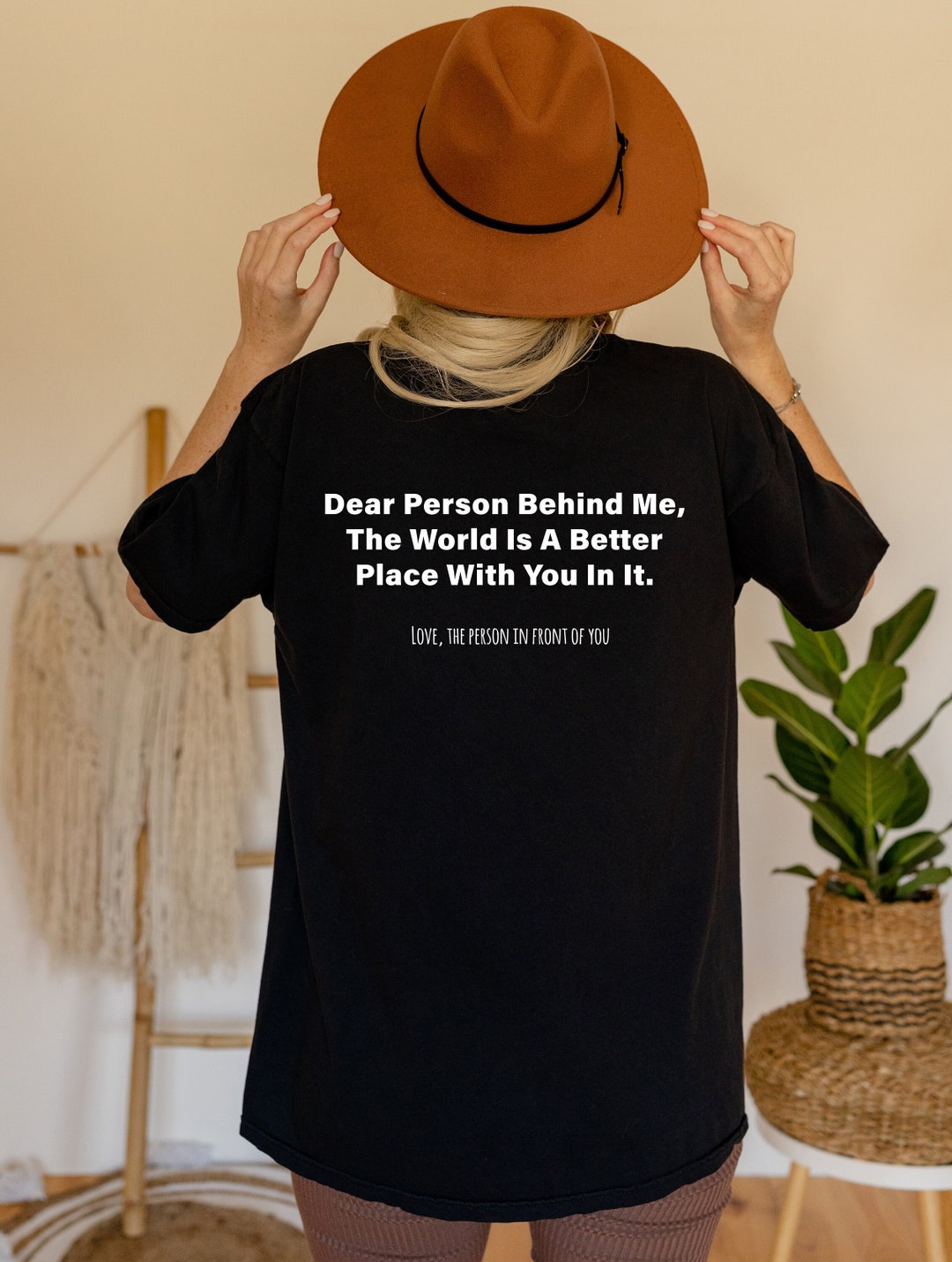 Dear Person Behind Me the World is A Better Place With You in It ...