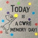 Today is a Core Memory Day Adult Shirt - Etsy