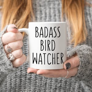 Bird Watching Mug Badass Bird Watcher Gift Bird Lover Present for Bird ...