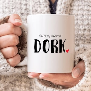 Dork Mug, You're My Favorite Dork Coffee Cup, Funny Gift for Sibling ...
