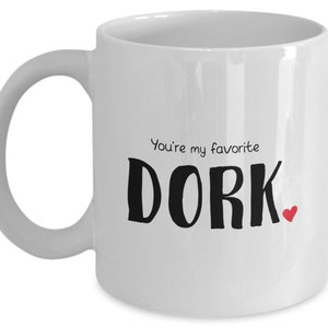 Dork Mug, You're My Favorite Dork Coffee Cup, Funny Gift for Sibling ...
