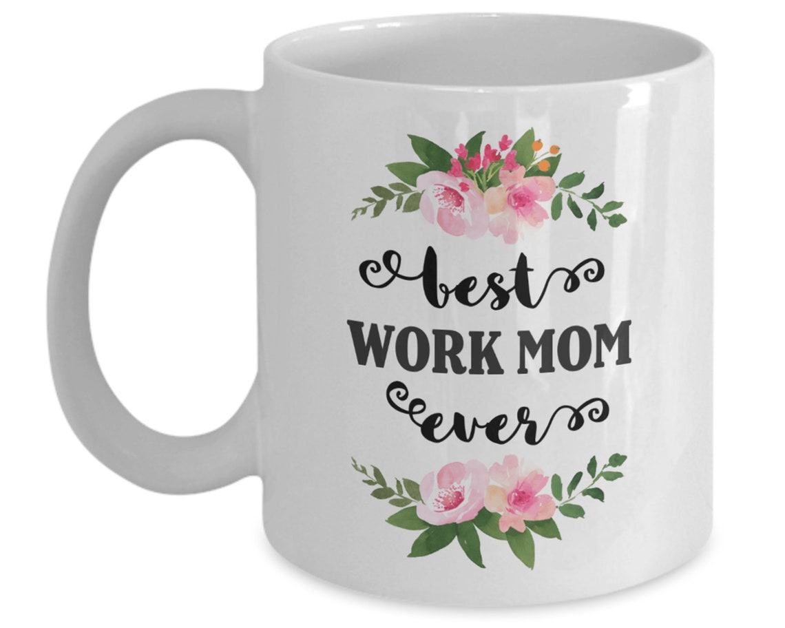 Coworker Mug Work Mom Funny Coworker Gift Best Work Mom Ever - Etsy