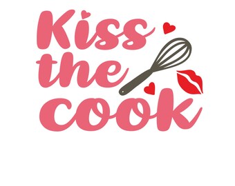 Kiss the Cook Svg | Etsy