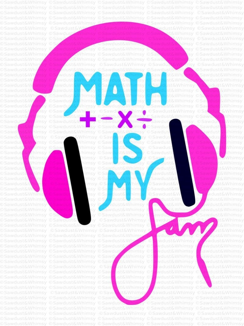 Math is My Jam Svg Math Svg School Svg Kids Svg Designs Cricut Cut ...