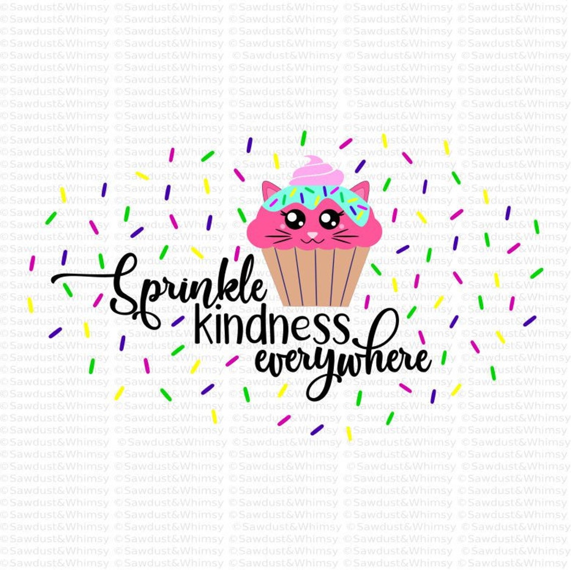 Sprinkle Kindness Everywhere Svg Cat Cupcake Svg Designs Cricut Cut ...