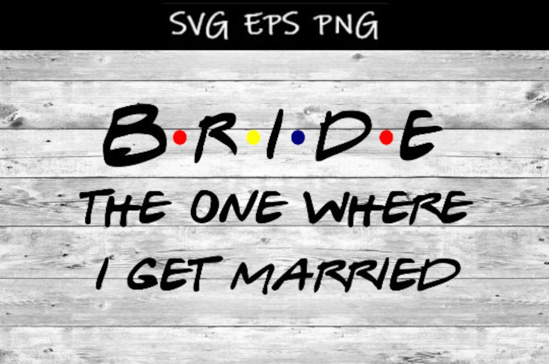 Bride the One Where I Get Married - Etsy