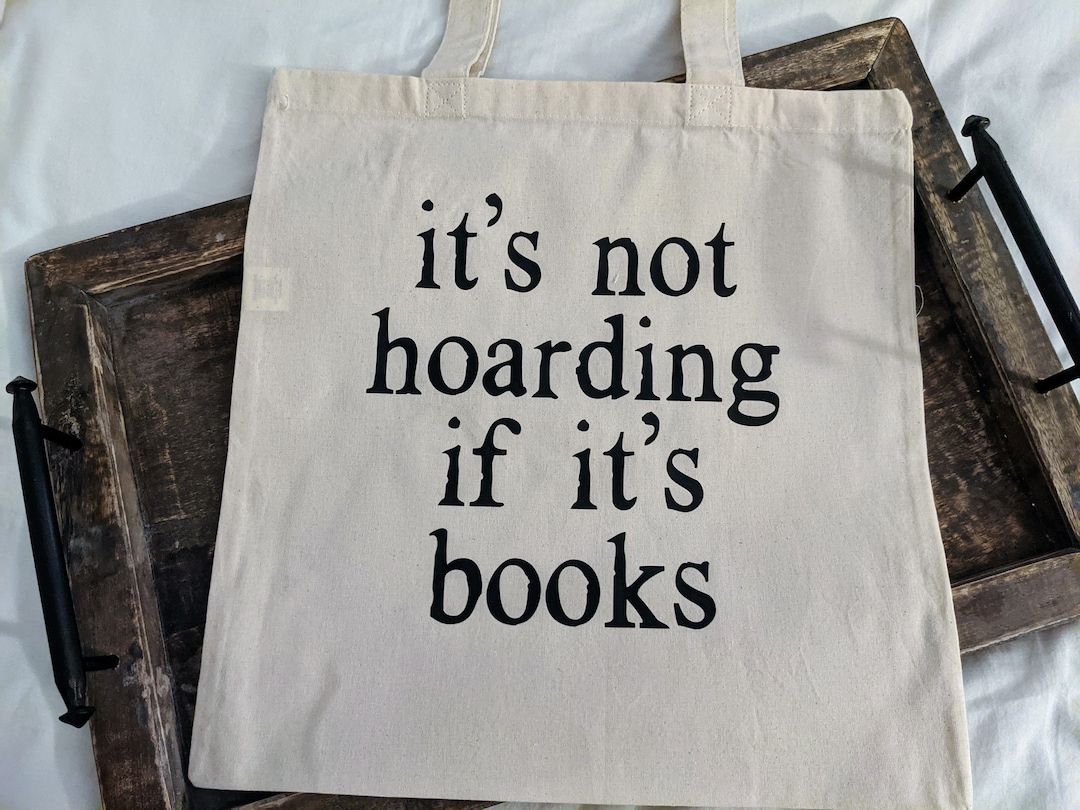 Book Lover Tote Bag: "it's Not Hoarding If It's Books" Heavy Canvas - Etsy