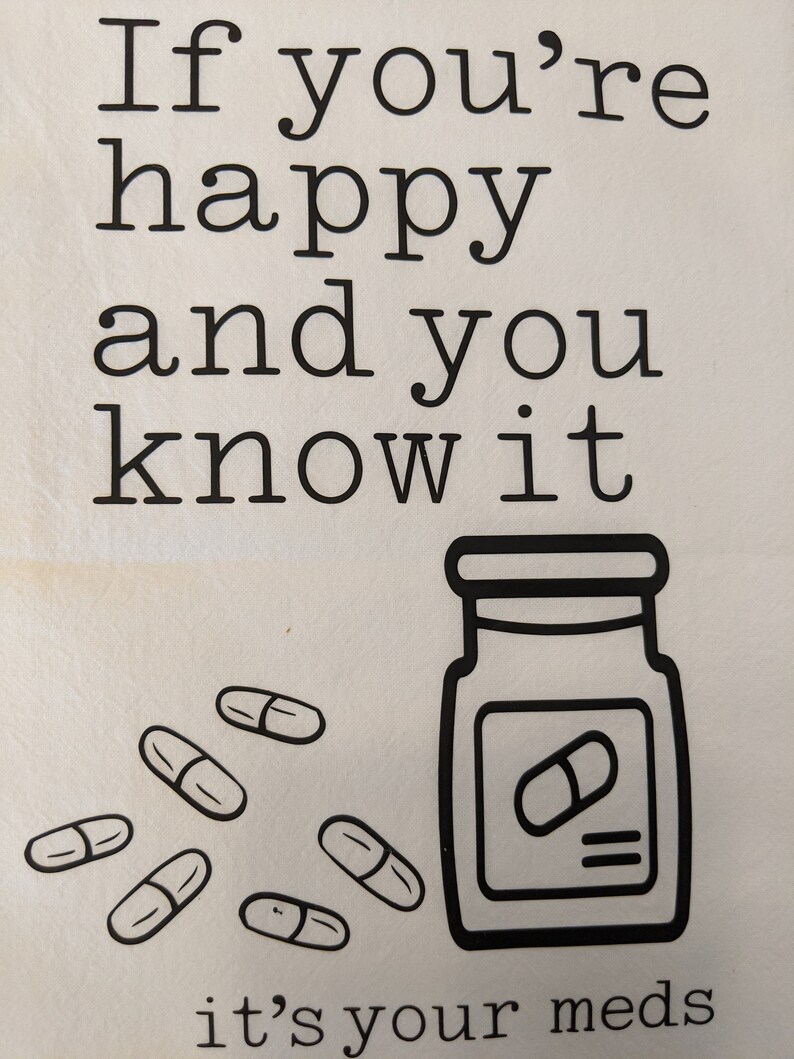 If You're Happy and You Know It It's Your Meds Funny - Etsy