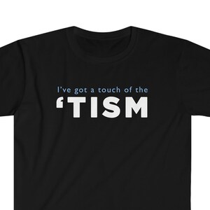 I've Got a Touch of the 'tism Autism T-shirt Funny - Etsy
