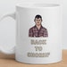 Back to Chorin' Mug | Letterkenny Fan Coffee Cup | Dishwasher Safe Tea ...
