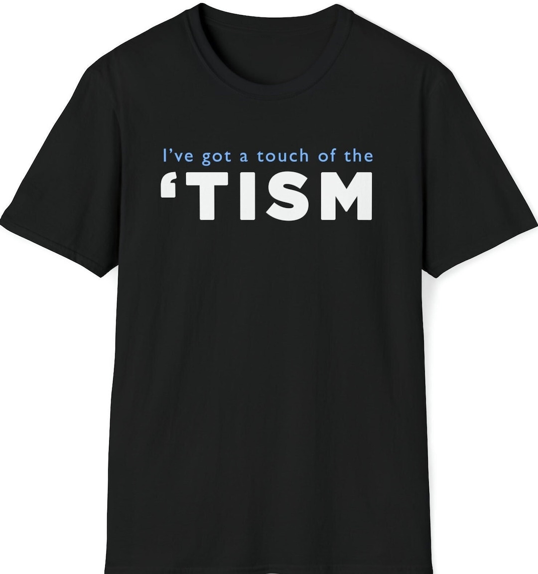 I've Got a Touch of the 'tism, Autism T-shirt, Funny Autistic Shirt ...