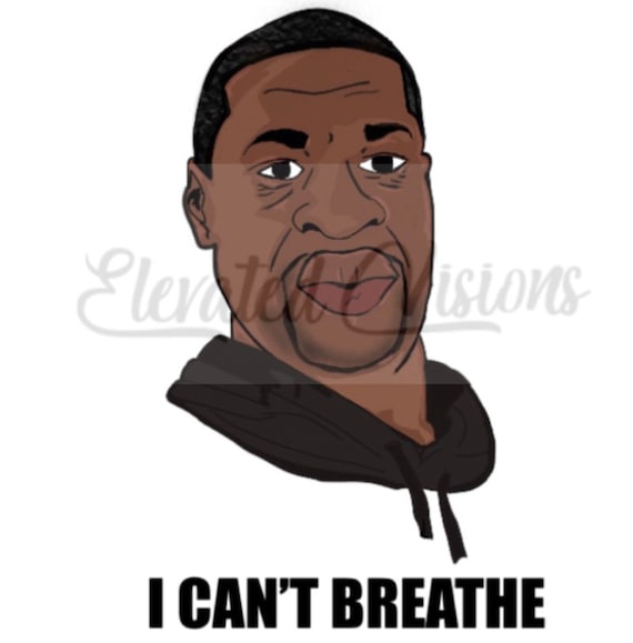 George Floyd I Cant Breathe jpegpngsvg | Etsy