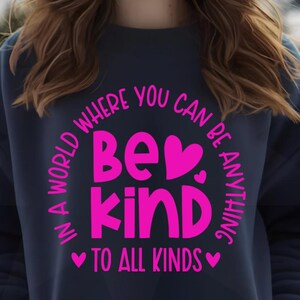 In A World Where You Can Be Anything Be Kind Svg, Be Kind Png, Choose ...