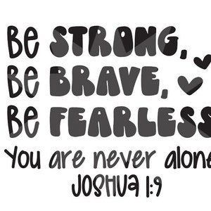 Be Brave Be Strong Be Fearless Shirt Svg, Christian Shirt Png, Faith ...