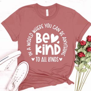 In A World Where You Can Be Anything Be Kind Svg, Be Kind Png, Choose ...