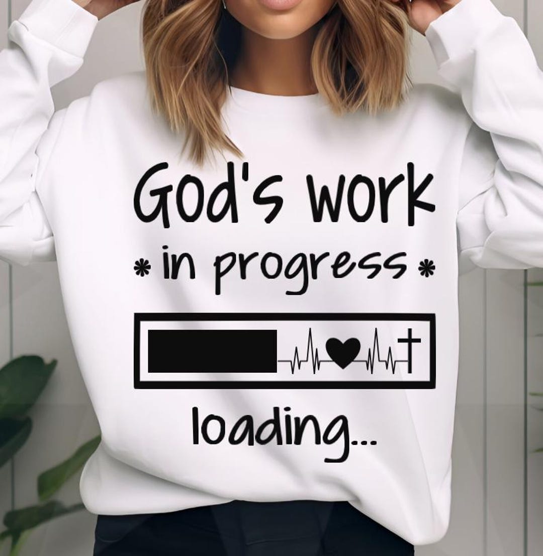 But God Svg, Work in Progress Png, Created With a Purpose, Progress ...