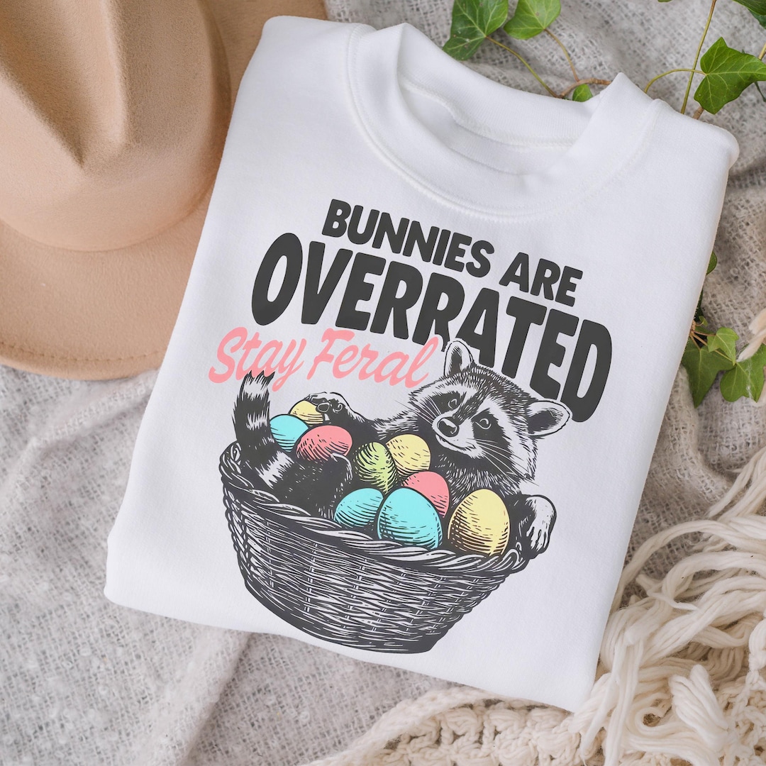 Funny Easter Raccoon Shirt PNG - Bunnies Are Overrated Stay Feral ...