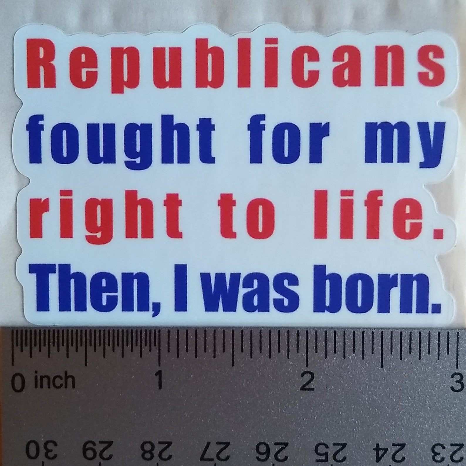 Republicans Fought for My Right to Life Then I Was Born - Etsy