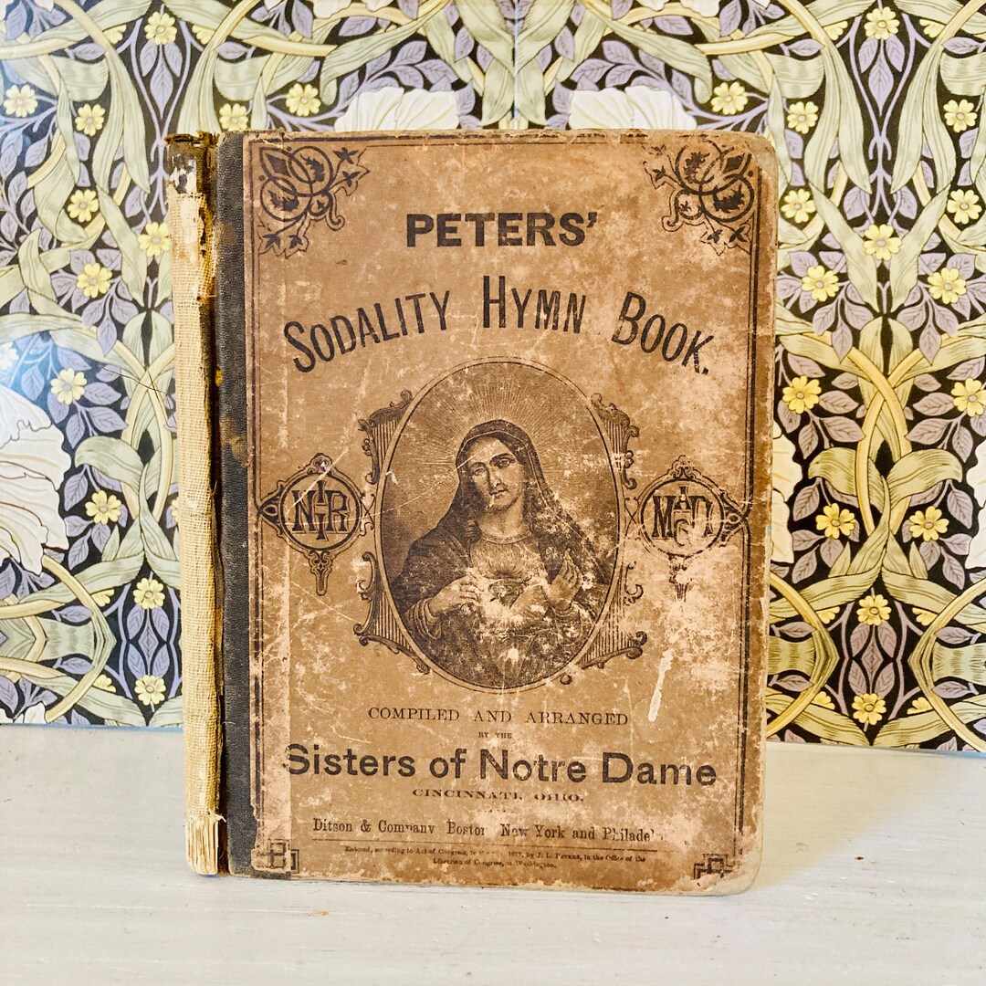 1872 Peters' Sodality Hymn Book Compiled by the Sisters of Notre Dame ...