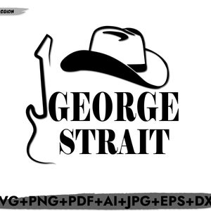 GEORGE STRAIT SVGPngGeorge Strait PngSvgSvg cut | Etsy