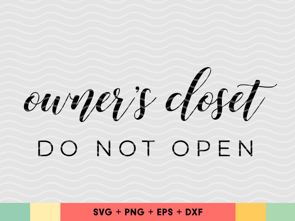 Owner's Closet SVG, Do Not Open Sign, Door Handle Svg, Rental Signs Svg ...