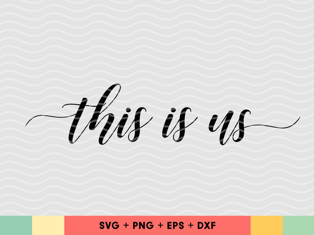 This is Us SVG, Family Svg Files, This is Us Sign Svg Cut Files ...