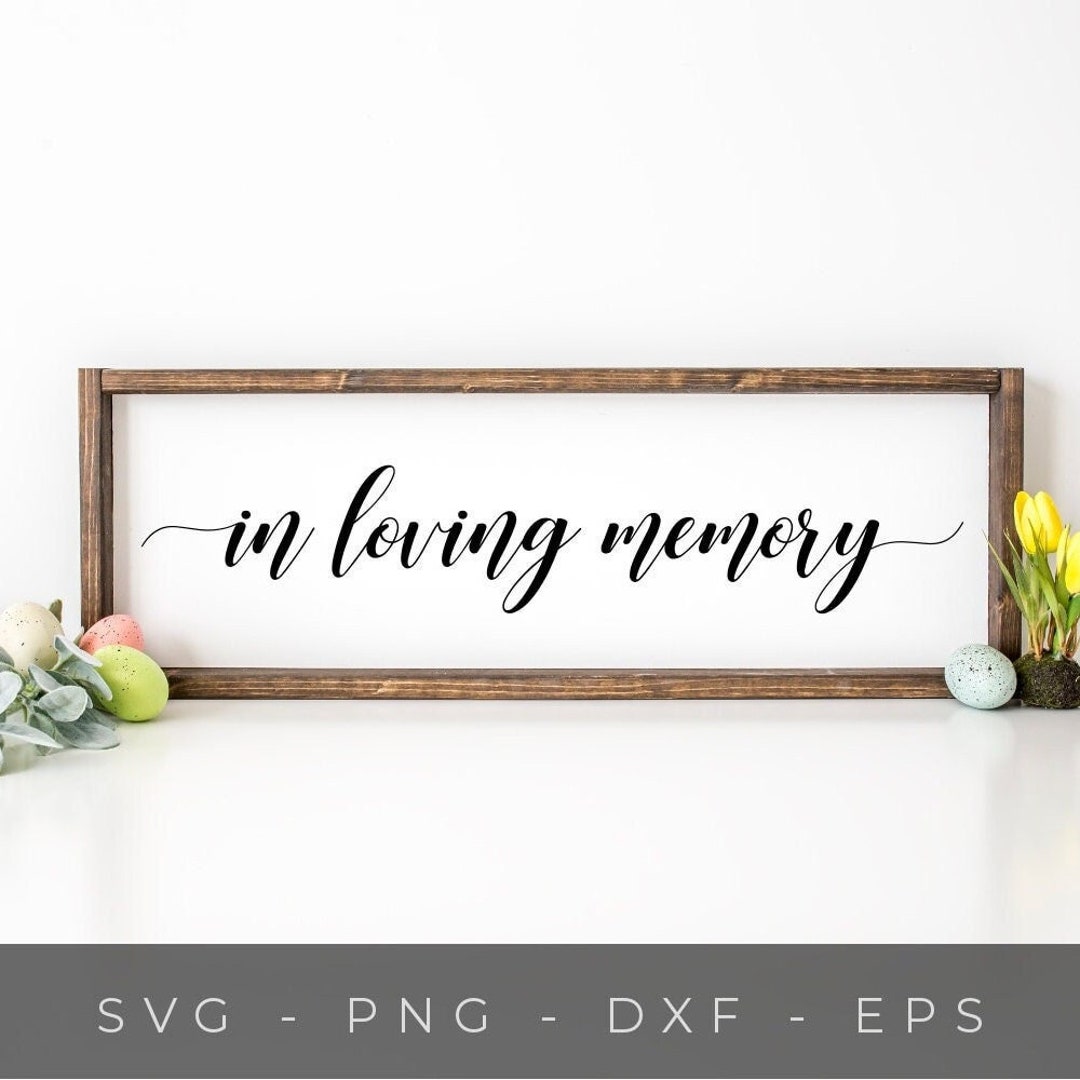 In Loving Memory SVG, Memorial Svg Files, Sympathy Svg Cut Files, in ...