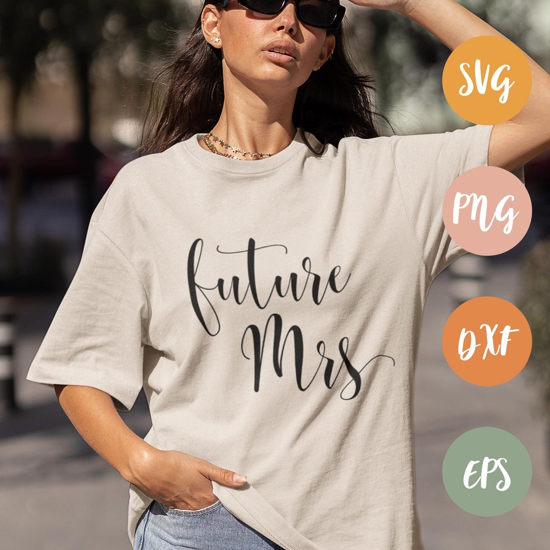 Future Mrs SVG, Bride Svg Cutting Files, Bachelorette SVG for Shirts ...