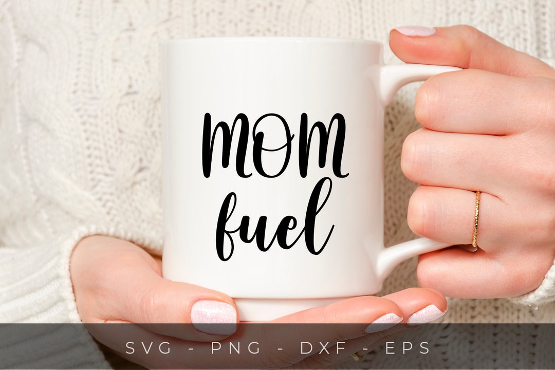 Mom Fuel SVG Funny Mom Svg Mom Mug Svg Mothers Day Svg - Etsy