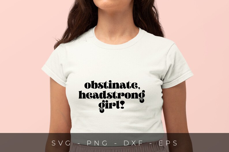 Obstinate Headstrong Girl SVG Jane Austen Vector Pride and - Etsy