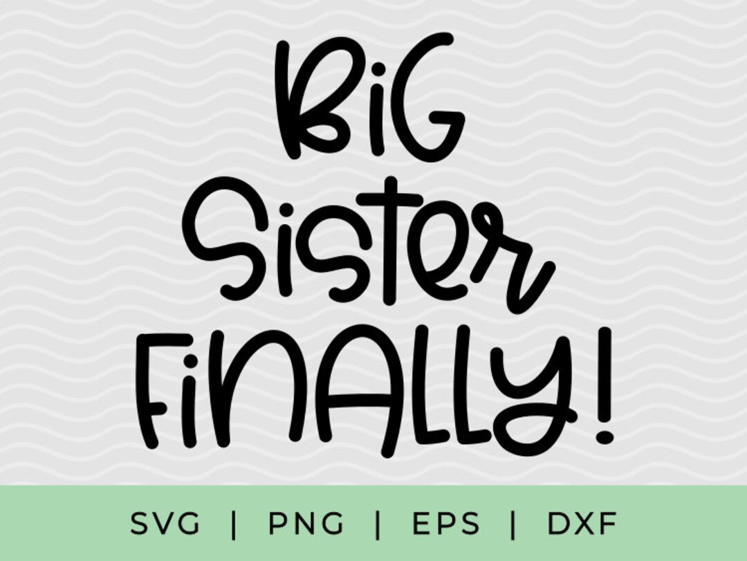 Big Sister Finally Svg Files Promoted To Big Sister Svg For Shirts Siblings Svg Etsy Australia