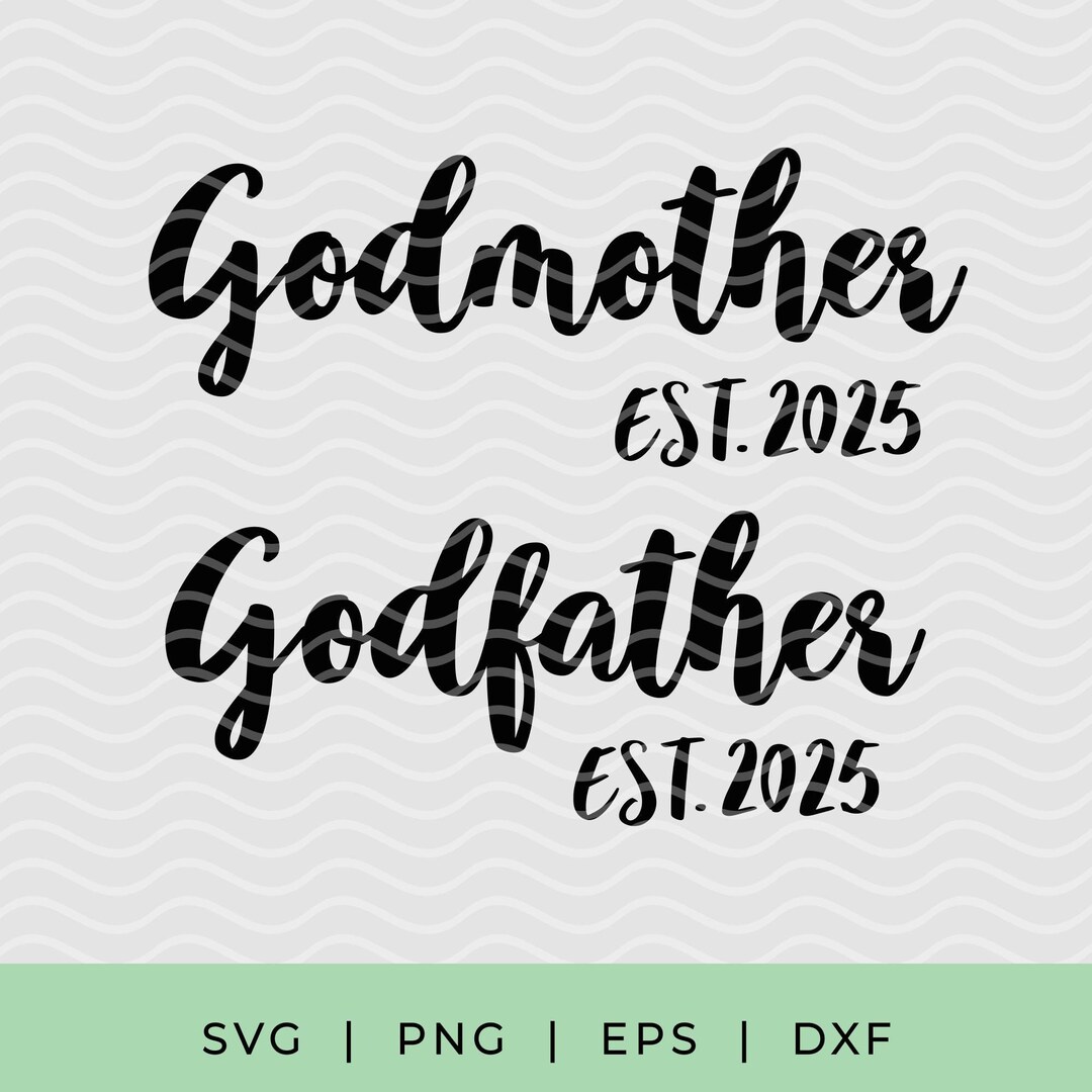 Godmother Est 2025 SVG, Godfather Est 2025 SVG, Shirt Design Cutting ...