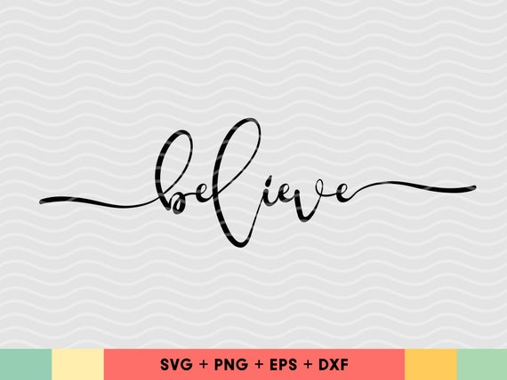 Believe SVG Inspirational SVG Cut Files Faith Svg Cutting | Etsy