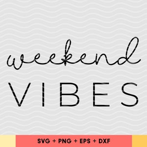 Weekend Vibes Svg, Weekend Shirt Svg, Vacation Svg, Girls Trip Svg, Svg ...