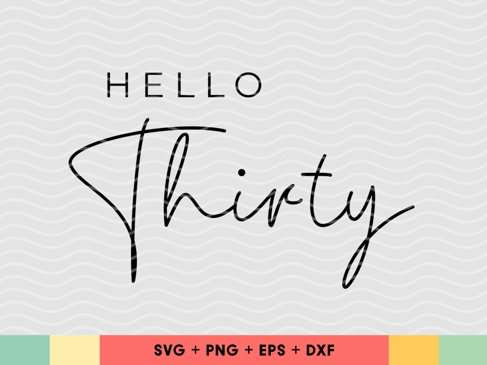 Hello Thirty SVG Cut Files, Birthday Party SVG for Shirts, 30th ...