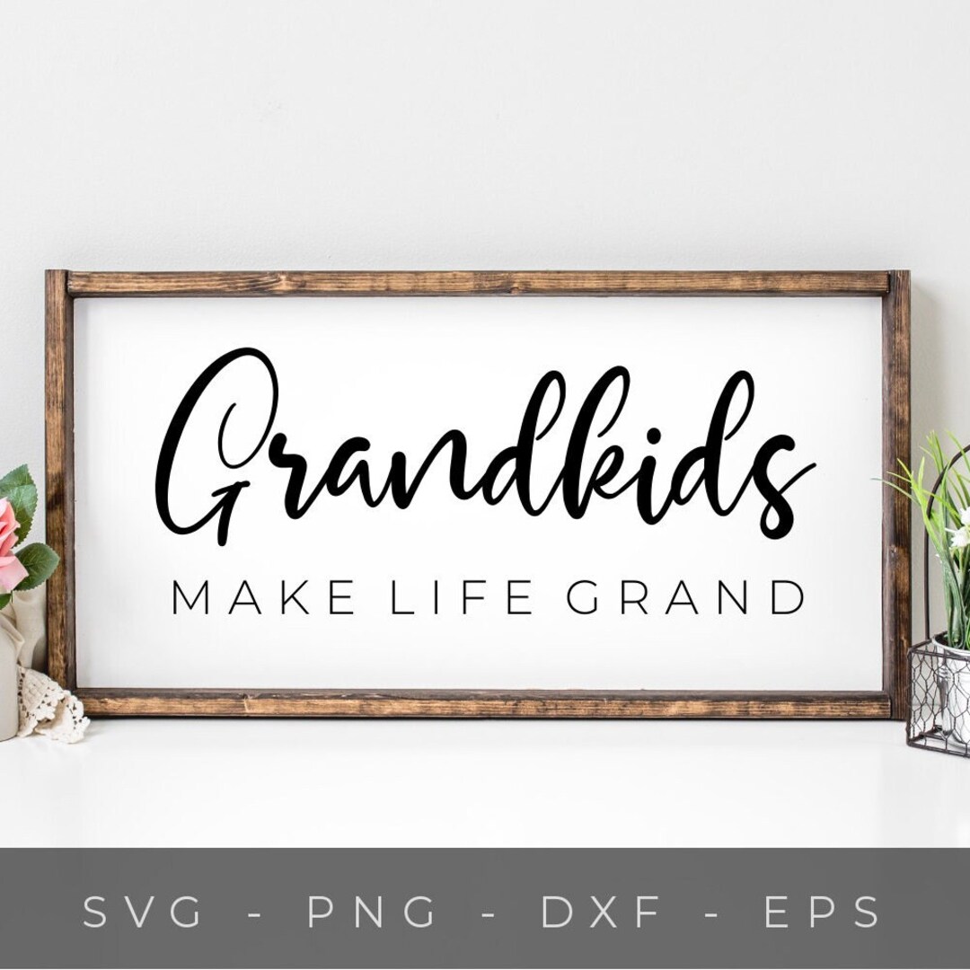 Grandkids Make Life Grand Svg, Grandkids Sign Svg Files, Grandchildren ...